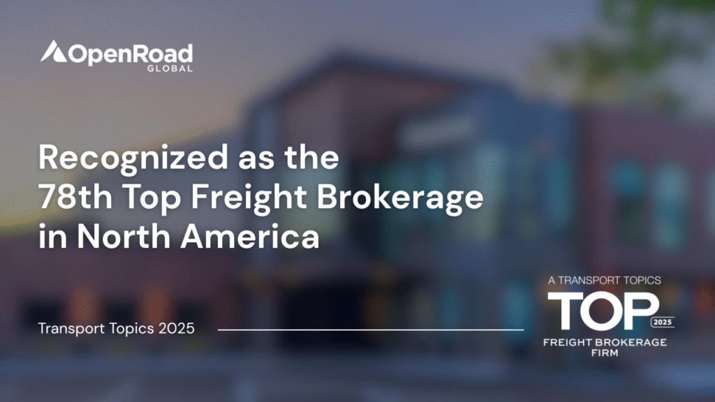 OpenRoad Recognized as 78th on the Transport Topics 2025 list of Top 100 Freight Brokerages in ...